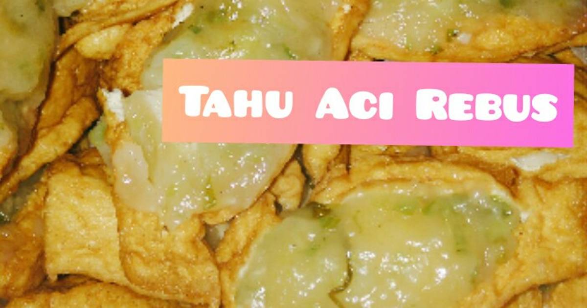 968 resep tahu aci enak dan sederhana - Cookpad