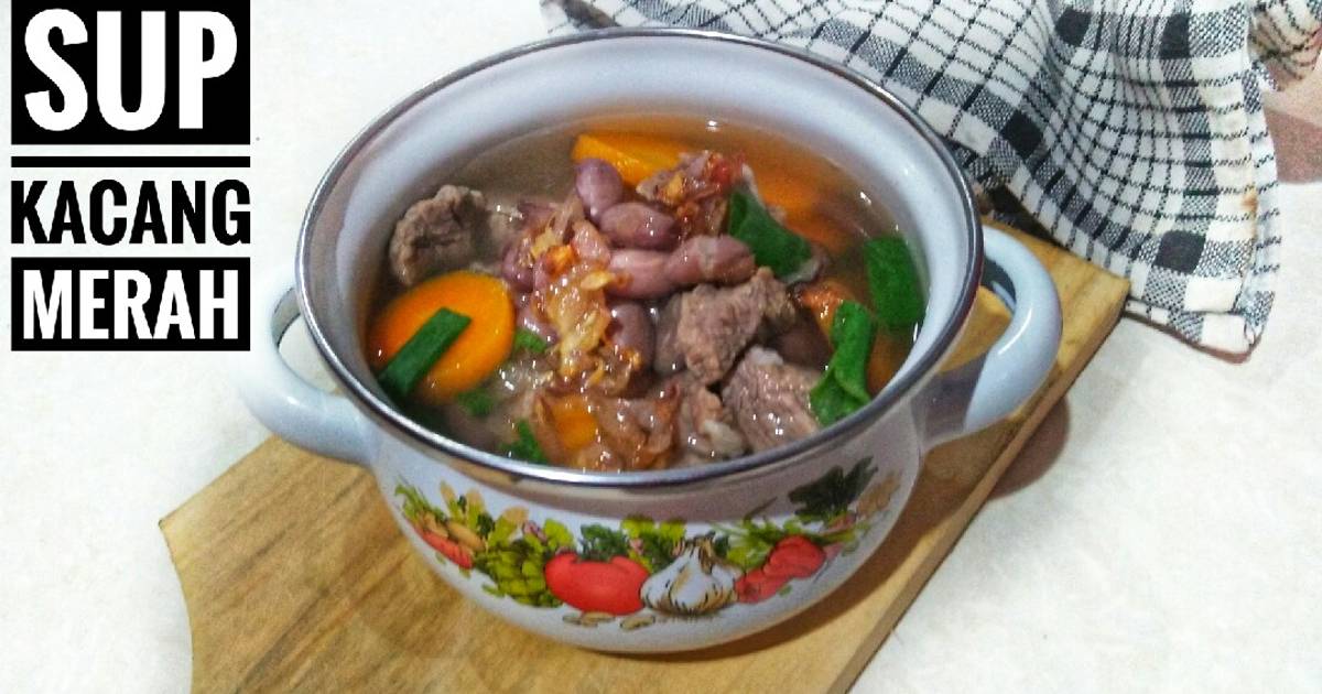 763 resep sup kacang merah enak dan sederhana - Cookpad