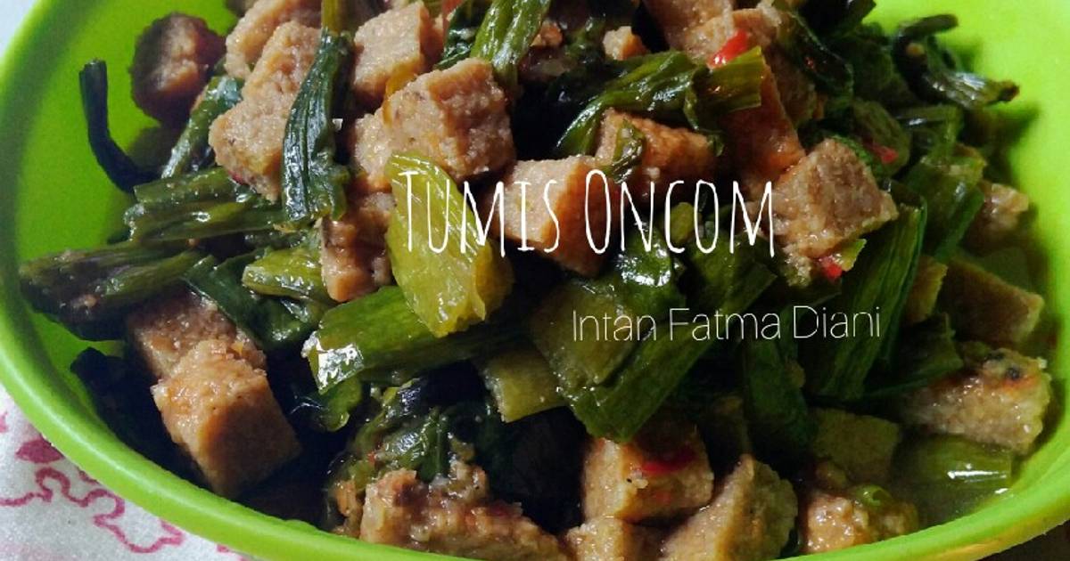 603 resep tumis oncom enak dan sederhana - Cookpad