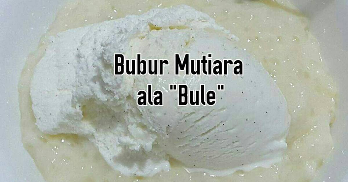 389 resep bubur mutiara enak dan sederhana - Cookpad
