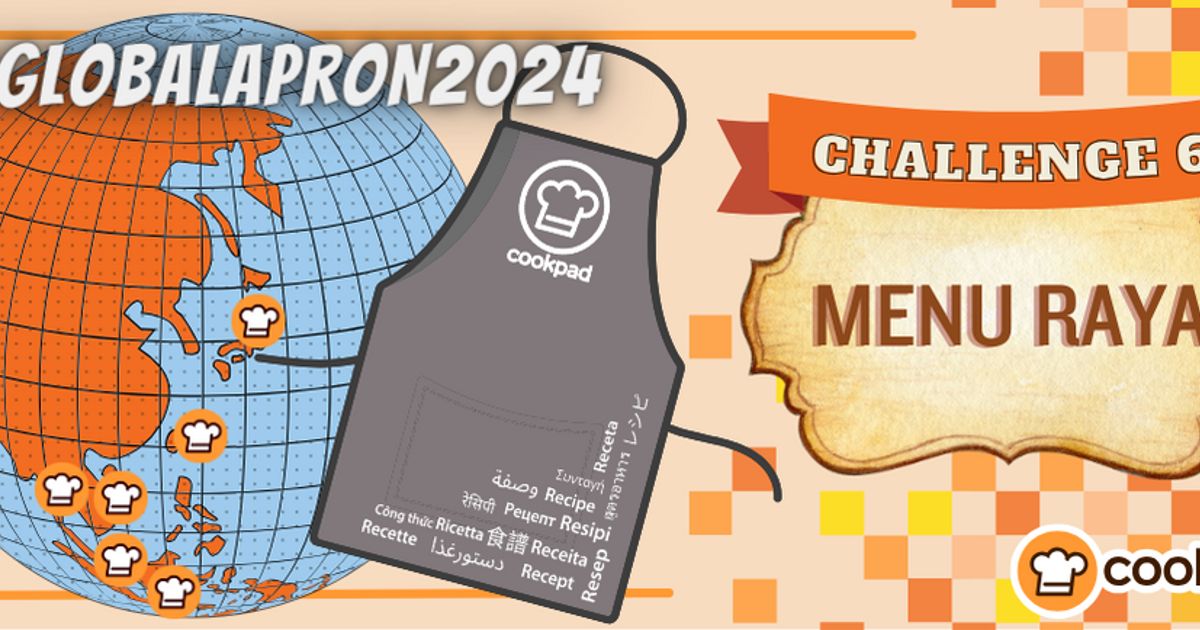 Global Apron 2024 Challenge 6: Menu Raya - Cookpad