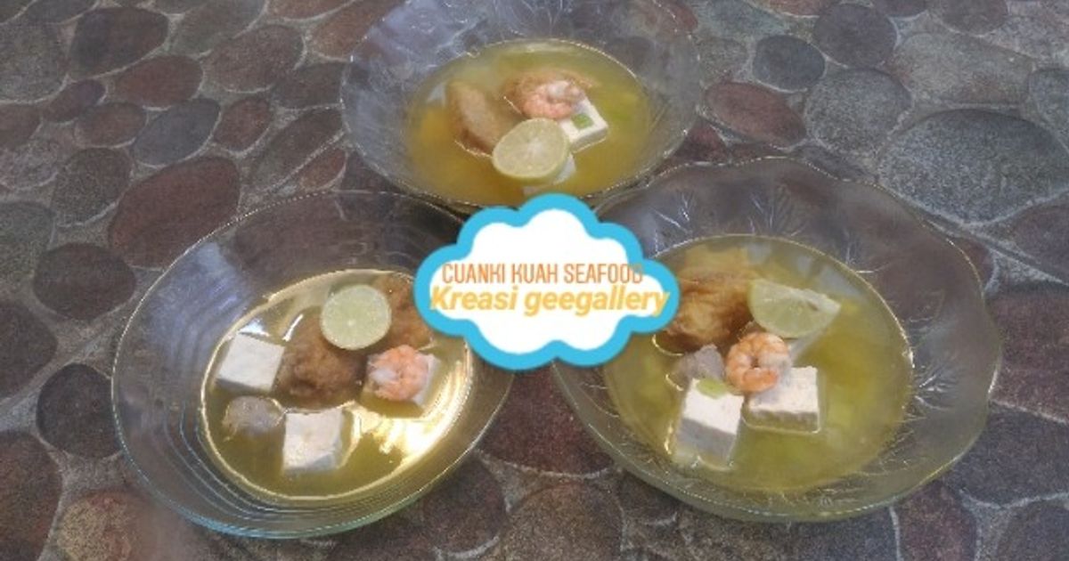 Resep 50. Cuanki Kuah Seafood oleh Kreasi GeeGallery - Cookpad