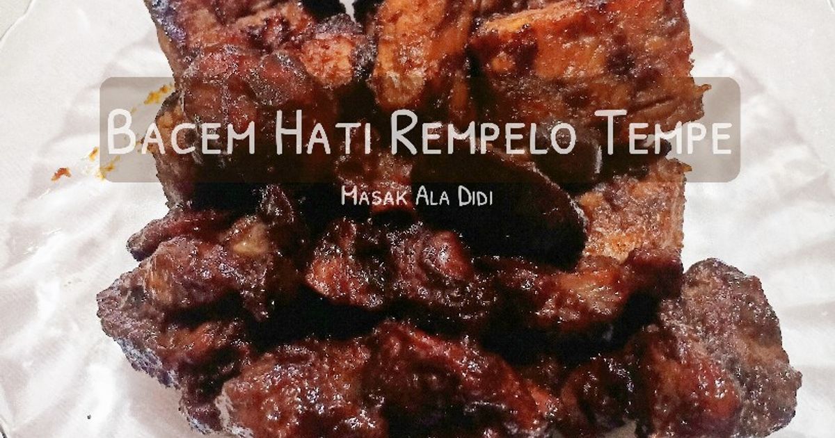 Resep Bacem Hati Rempelo Tempe Ala Didi oleh Deeyan Sweety Lasmana ...