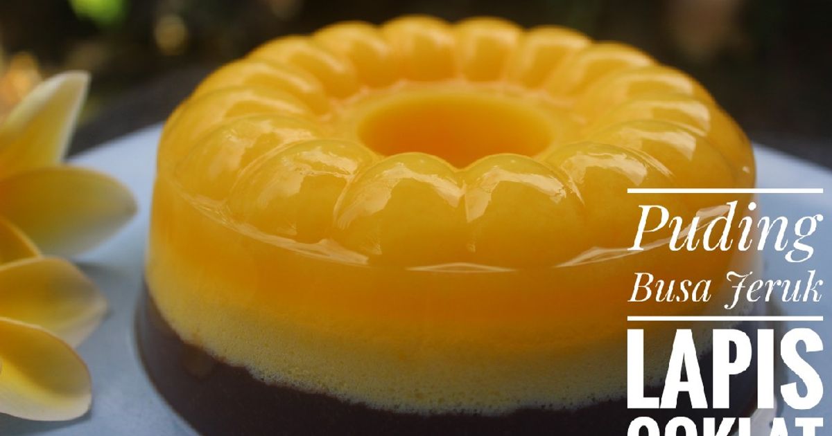 Resep Puding Busa Jeruk Lapis Coklat oleh JheNie - Cookpad