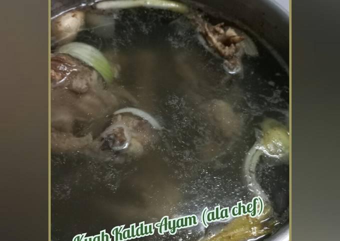 Resep Kuah Kaldu Ayam (ala chef) oleh Ala Chef - Cookpad