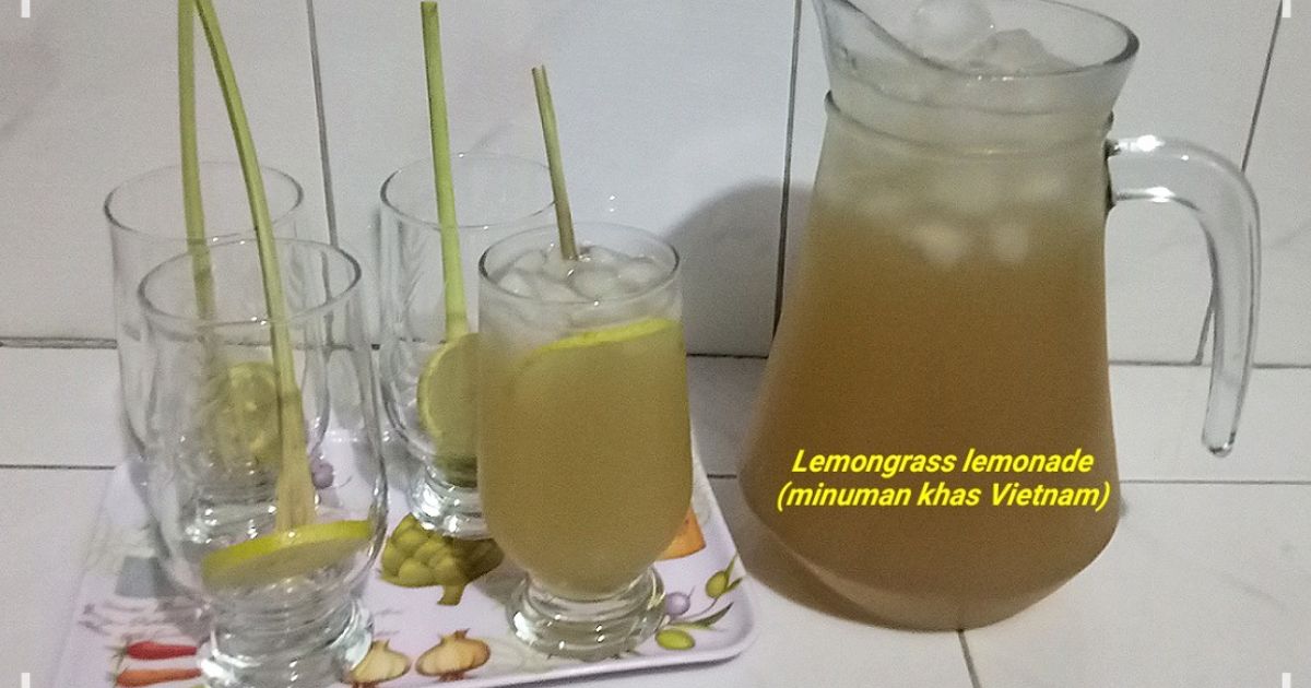 Resep Lemongrass Lemonade Minuman Khas Vietnam oleh Yuyun Sukidjan ...