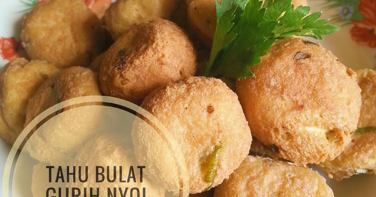 Resep Tahu Bulat Gurih Nyoi oleh Prasiska Damastuti - Cookpad