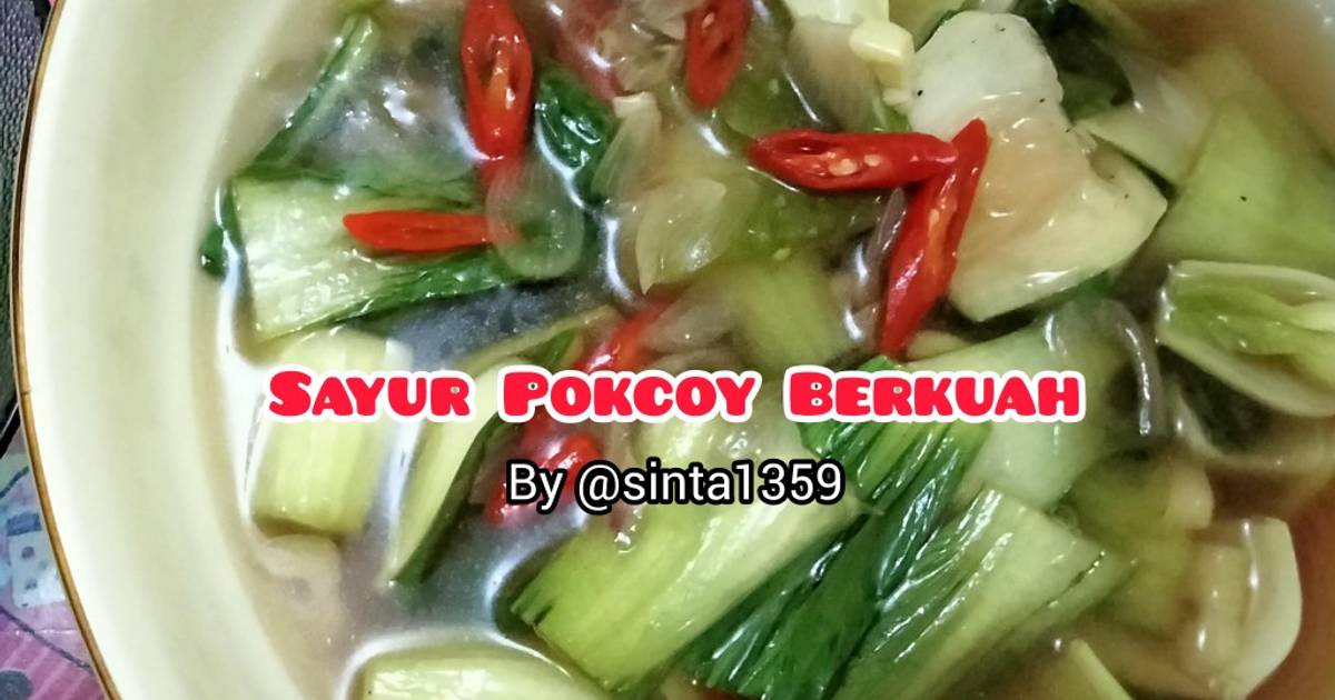Resep Sayur Pokcoy Berkuah oleh Sinta Lestari - Cookpad