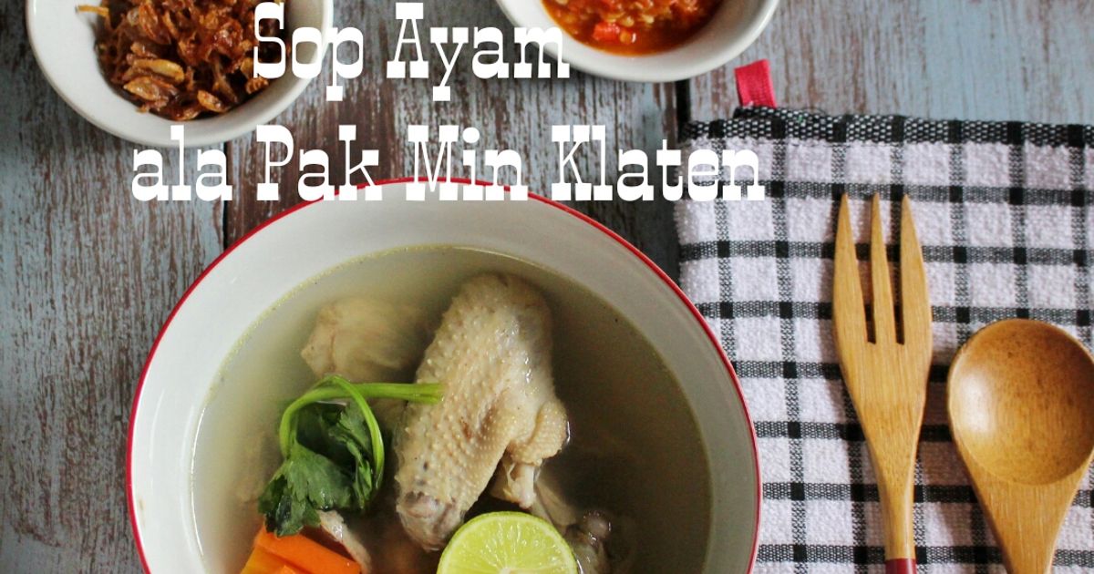 Resep Sop Ayam Ala Pak Min Klaten oleh Ida Dheadhena - Cookpad