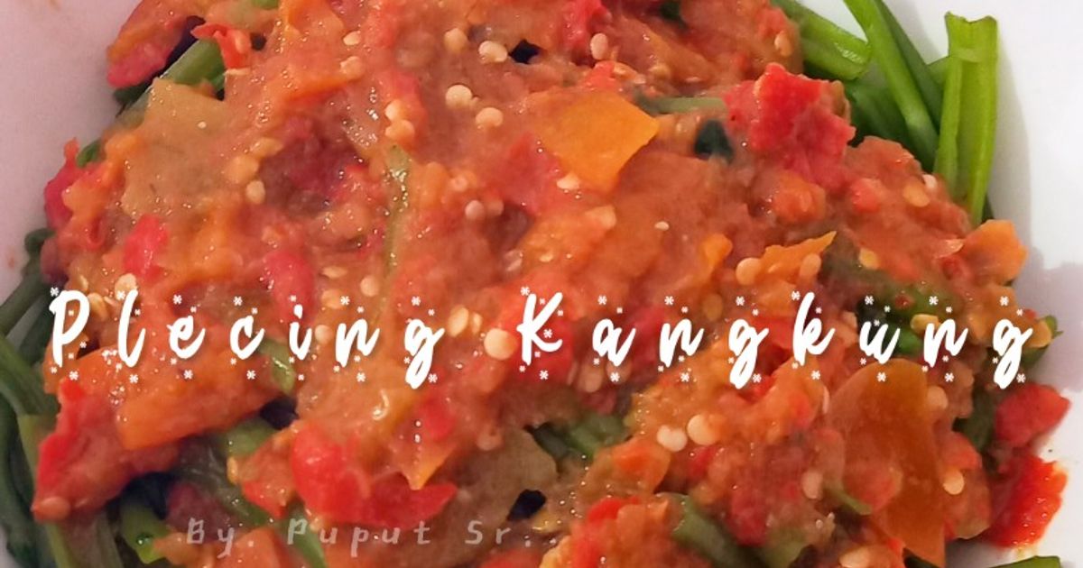 Resep Plecing Kangkung oleh Puput Sary - Cookpad