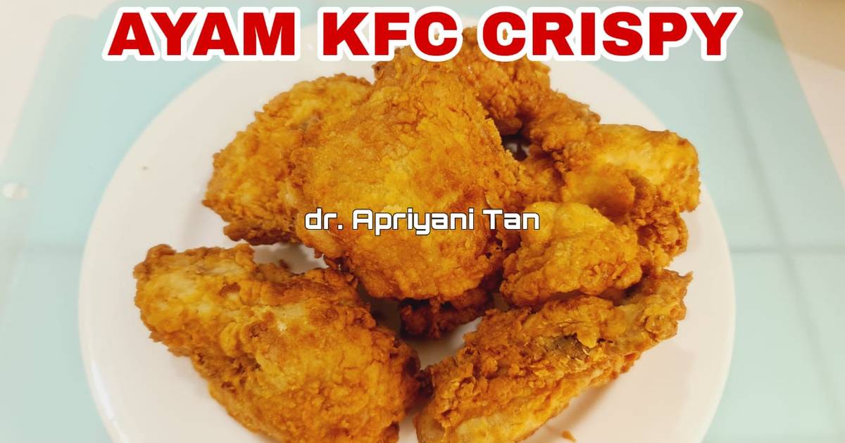 Resep Ayam KFC Crispy oleh dr.Apriyani Tan - Cookpad