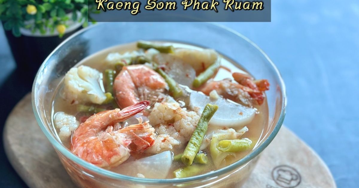 Resipi Kaeng Som Phak Ruam (Spicy Sweet & Sour Vegetable Thai Soup ...
