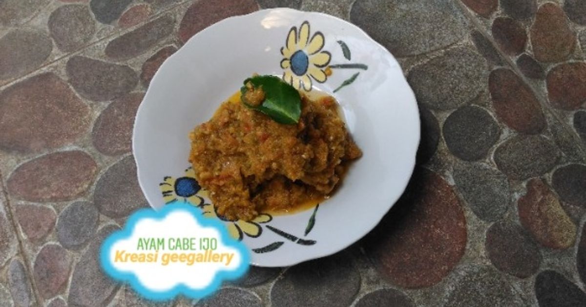 Resep 80. Ayam Cabe Ijo oleh Kreasi GeeGallery - Cookpad
