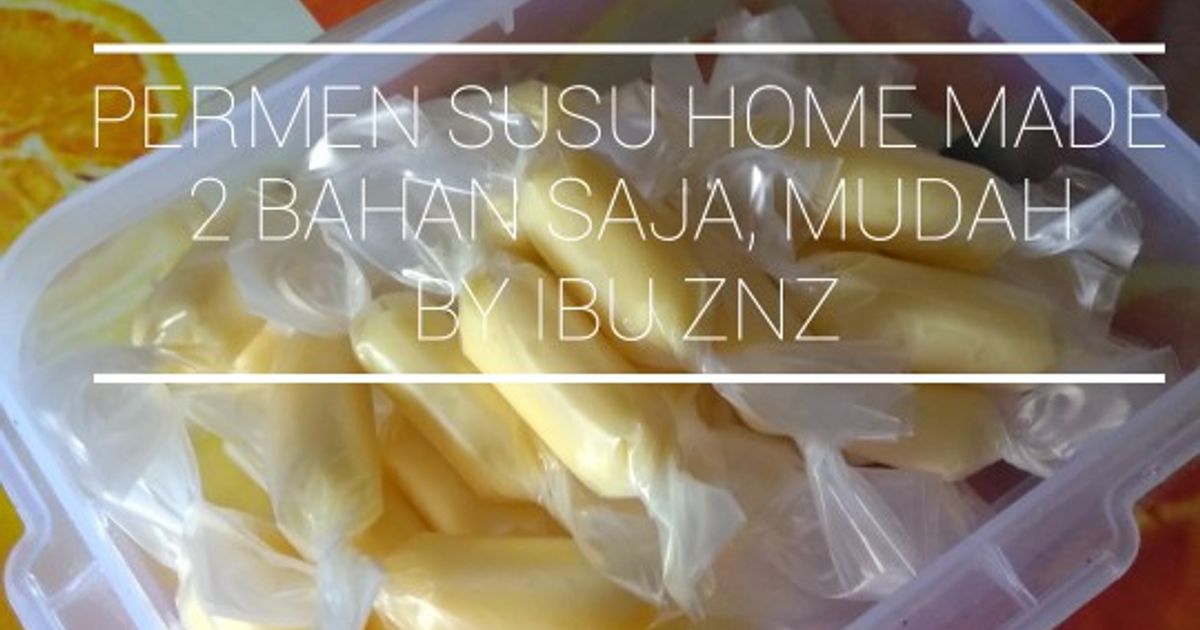 Resep Permen Susu Home Made oleh Pujiati_Aden - Cookpad
