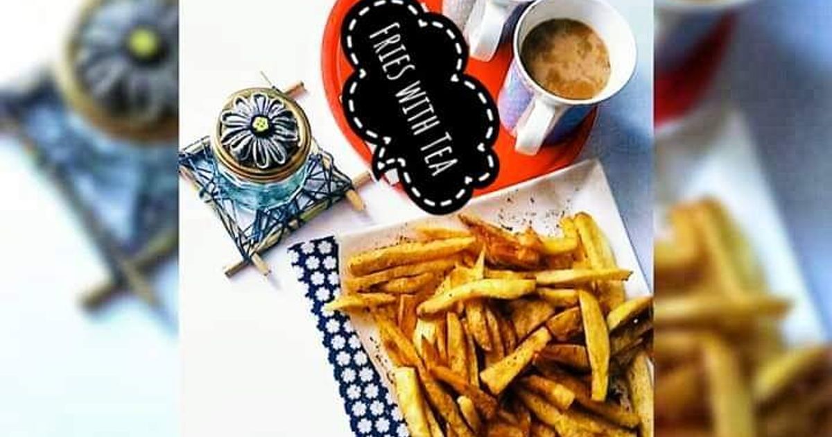 Fries With Tea Recipe by Maria Shujaat - Cookpad