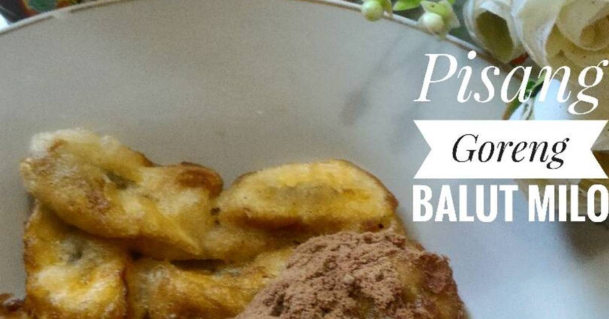 Resep Pisang Goreng Balut Milo oleh Myristicaa - Cookpad