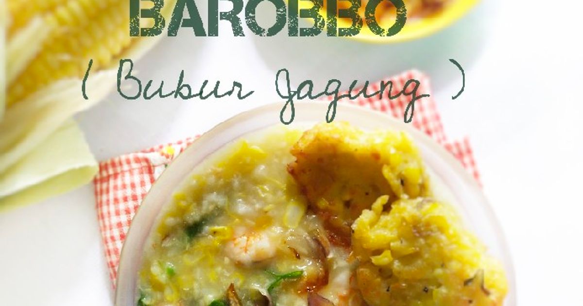 Resep Barobbo (Bubur Jagung Ala Bugis) oleh lienda - Cookpad