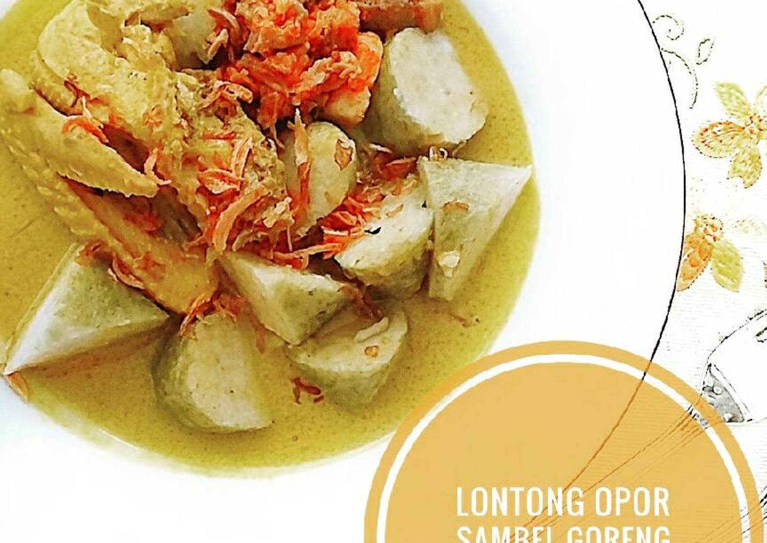Resep Lontong opor sambel goreng oleh Rachma Eko Setioningsih - Cookpad