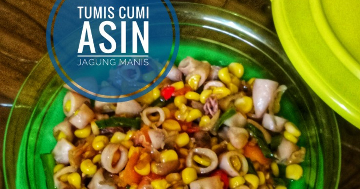 Resep 669. 🦑 Tumis Cumi Asin Jagung Manis oleh Intan Zahra Al Arsyad (Bunda'Reycha) - Cookpad