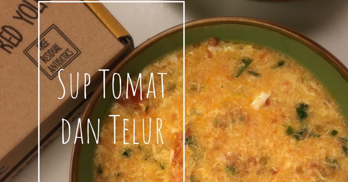 Resep Sup Tomat Dan Telur oleh Finaca - Cookpad