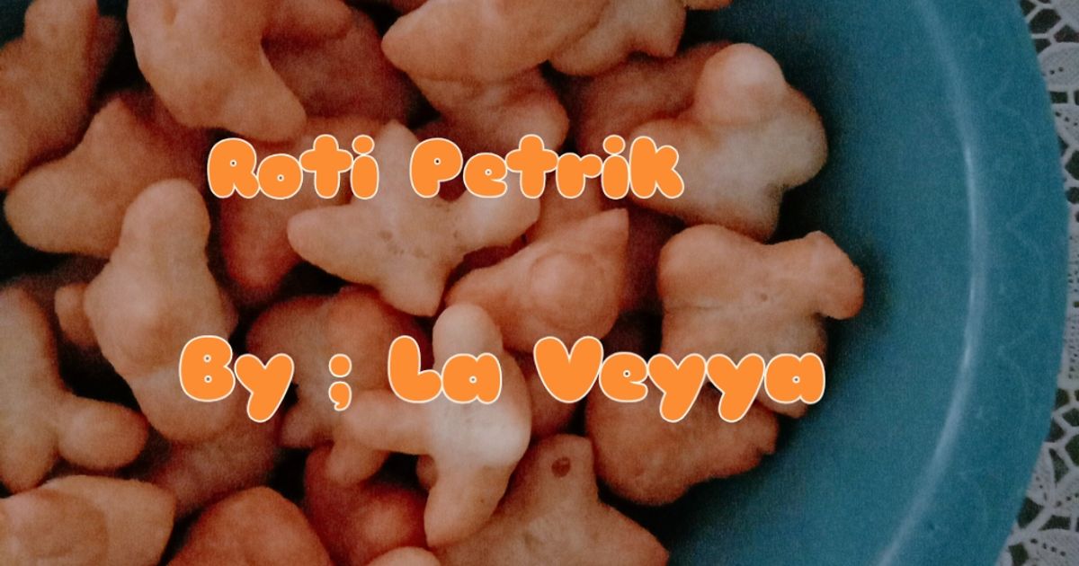 Resep Roti Petrik Ala Ala La Veyya oleh LA Veyya - Cookpad