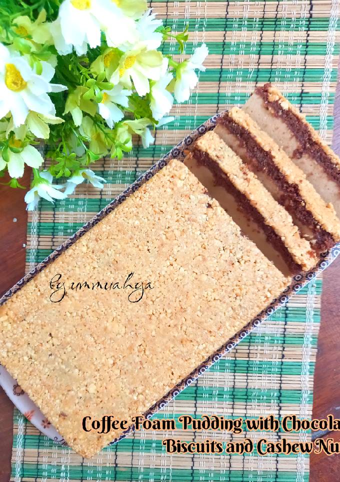 Resep Coffee Foam Pudding with Chocolate Biscuits and Cashew Nuts (week ...
