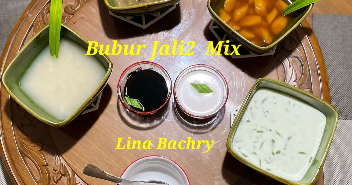 Resep Bubur Jali Jali, Mix oleh Lina Bachry - Cookpad