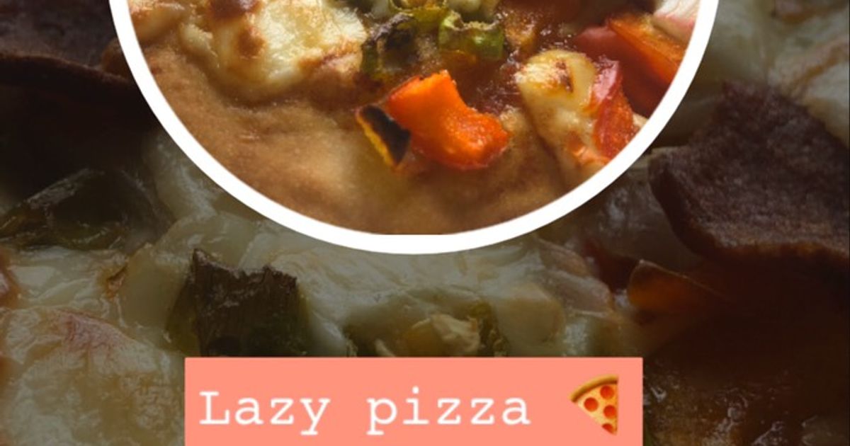 Lazy Pizza Recipe by that_Idoma_geh - Cookpad