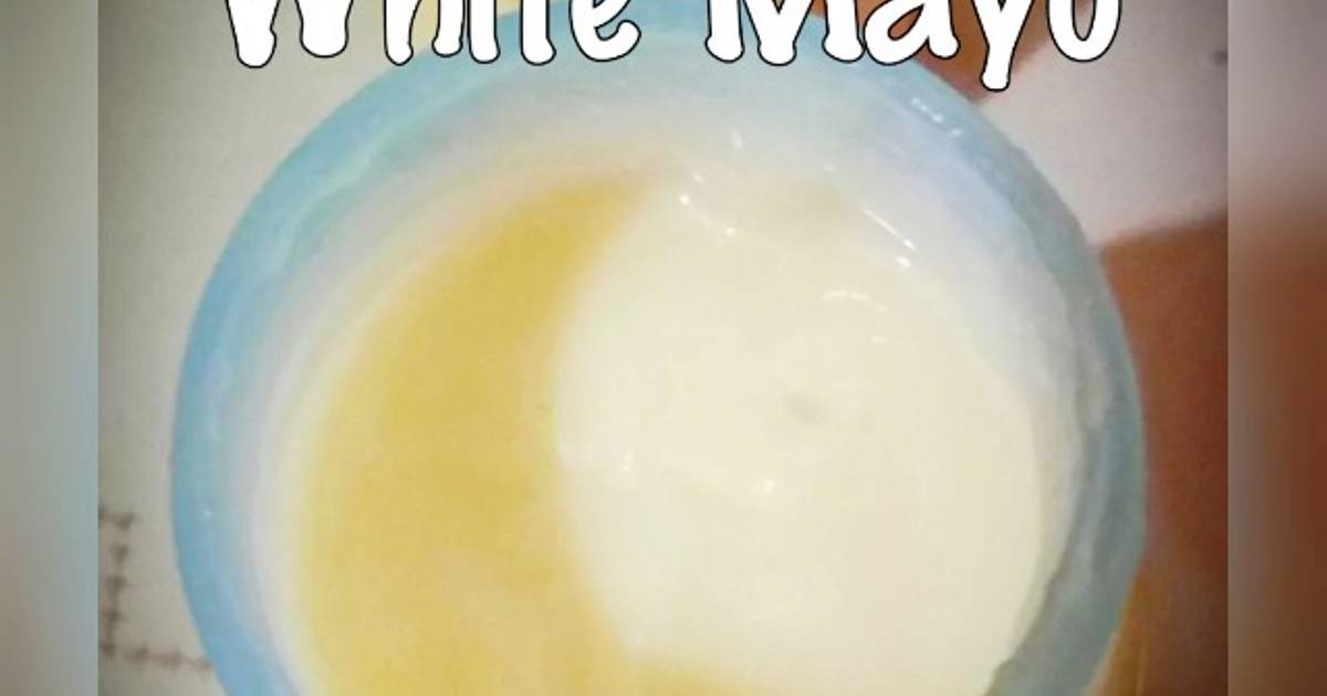 Resep White Mayo oleh nanaMoeslim - Cookpad