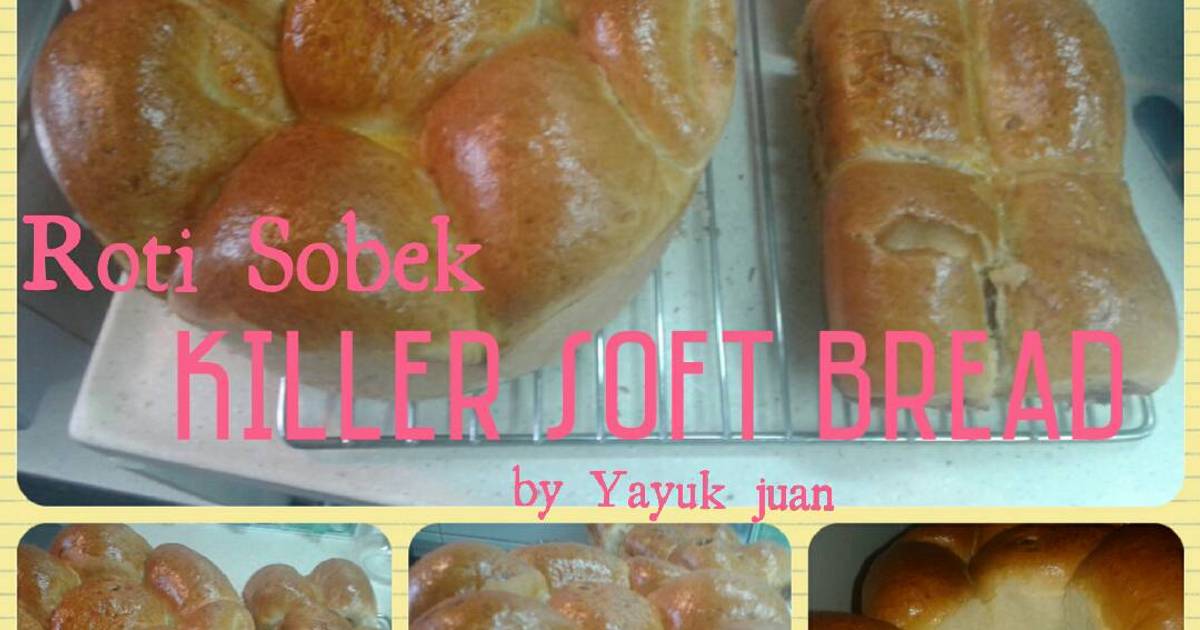 Resep Roti Sobek Killer Soft Bread Oleh Yayuk Juan Cookpad