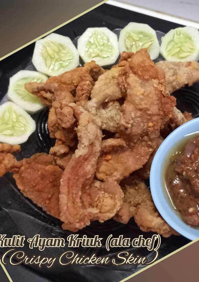 Resep Kulit Ayam Kriuk (ala che Crispy Chicken Skin oleh Ala Chef - Cookpad