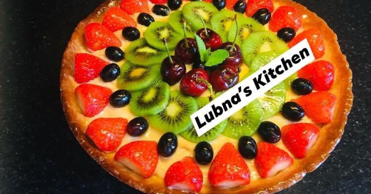 Friut Tart: 🍽 Recipe by Lubna’s Kitchen - Cookpad