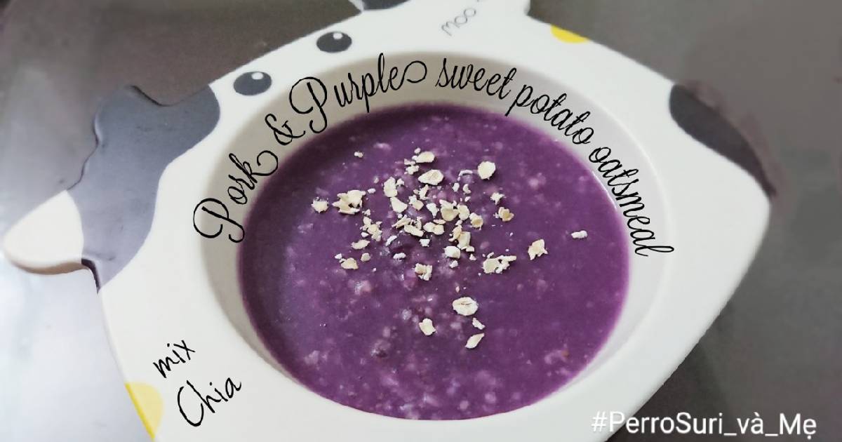 Cách Làm Món Pork & Purple sweet potato oatsmeal - Cháo ym thịt bằm ...