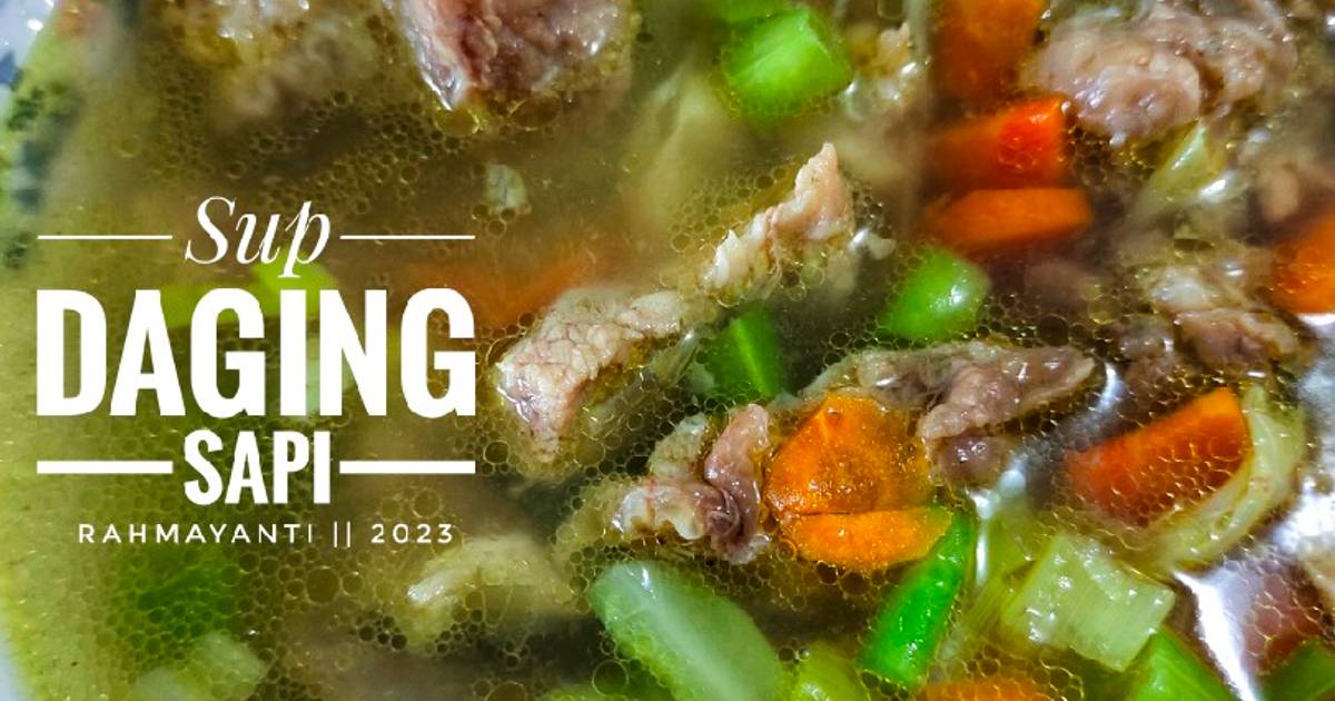 8.447 resep sup daging sapi enak dan mudah - Cookpad