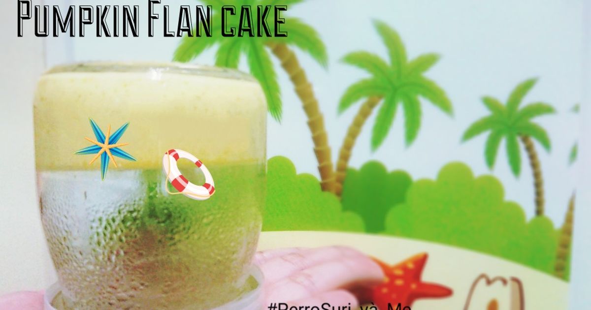 Cách Làm Món Baby Pumpkin Flan Cake Bánh Flan Vị Bí đỏ của Alia Nguyen ...