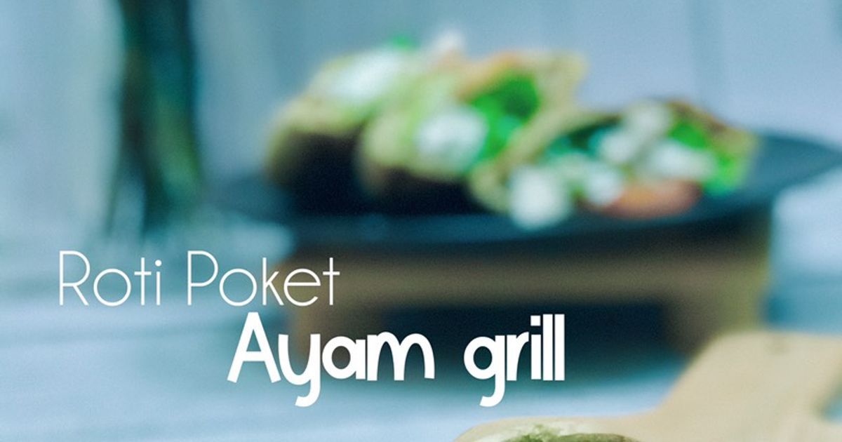 Resipi Roti Poket Ayam Grill oleh Sarah Amani - Cookpad