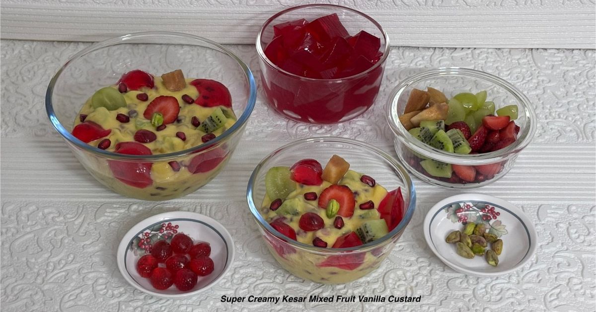 Super Creamy Kesar Mixed Fruit Vanilla Custard Recipe by Rosalyn John ...