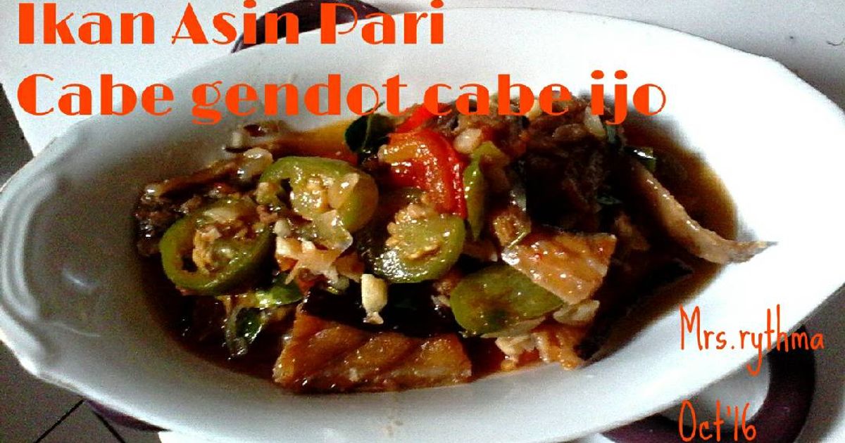 Resep Ikan Asin Pari Cabe Gendot Cabe Ijo oleh mrs.rythma - Cookpad