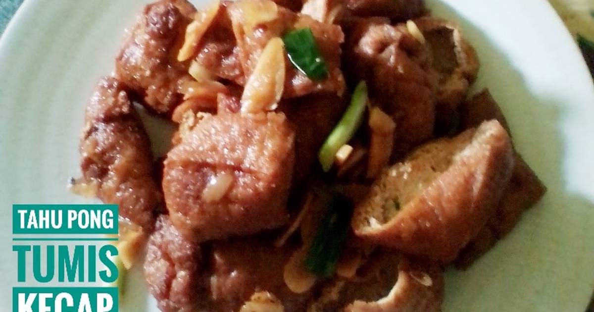 65 resep tumis tahu pong kecap enak dan mudah - Cookpad