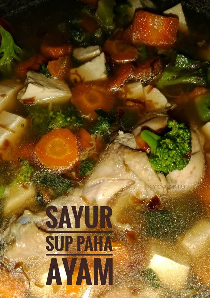 Resep Sup Paha Ayam kuah gurih simple oleh Kyoazkio "Cooking Recipes ...