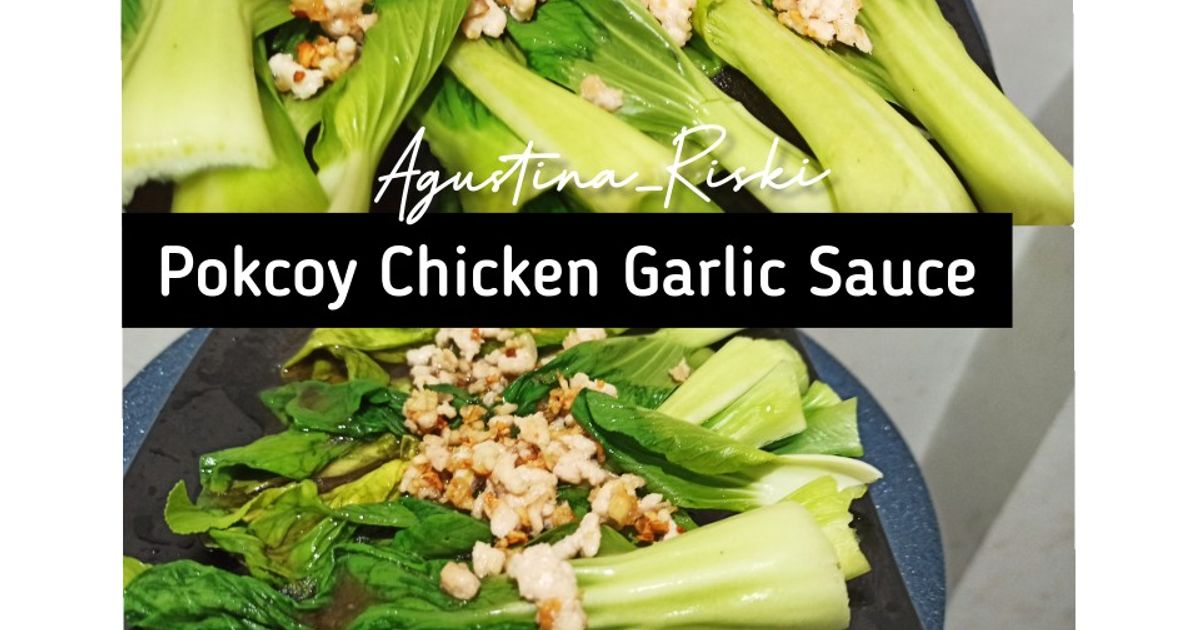 Resep Pokcoy Siram Ayam Bawang Putih oleh Kikikuking_diary - Cookpad