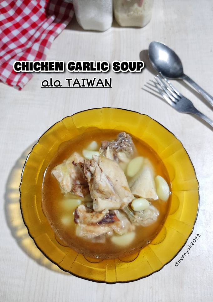Resep Chicken garlic soup ala Taiwan oleh Nyanyah - Cookpad
