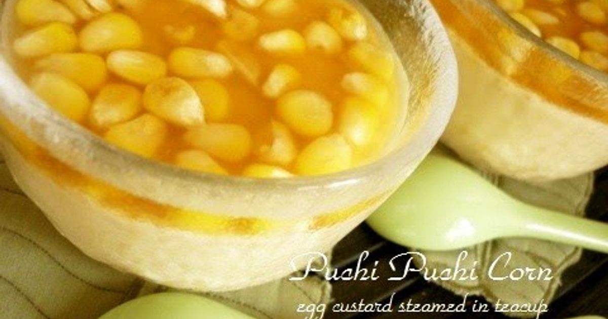 Whole Kernel Corn Chawan Mushi (Steamed Egg Custard) Recipe By Cookpad ...