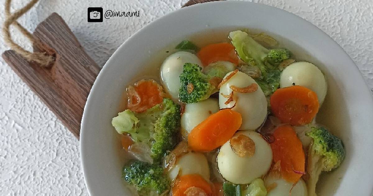 Resep Sup Sayur Telur Puyuh oleh Imaami - Cookpad