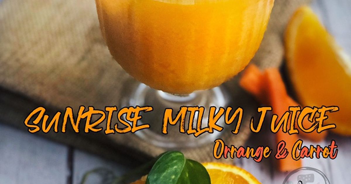 Resipi Sunrise Milky Juice (Campuran Oren Sunquick Dan Lobak Merah ...