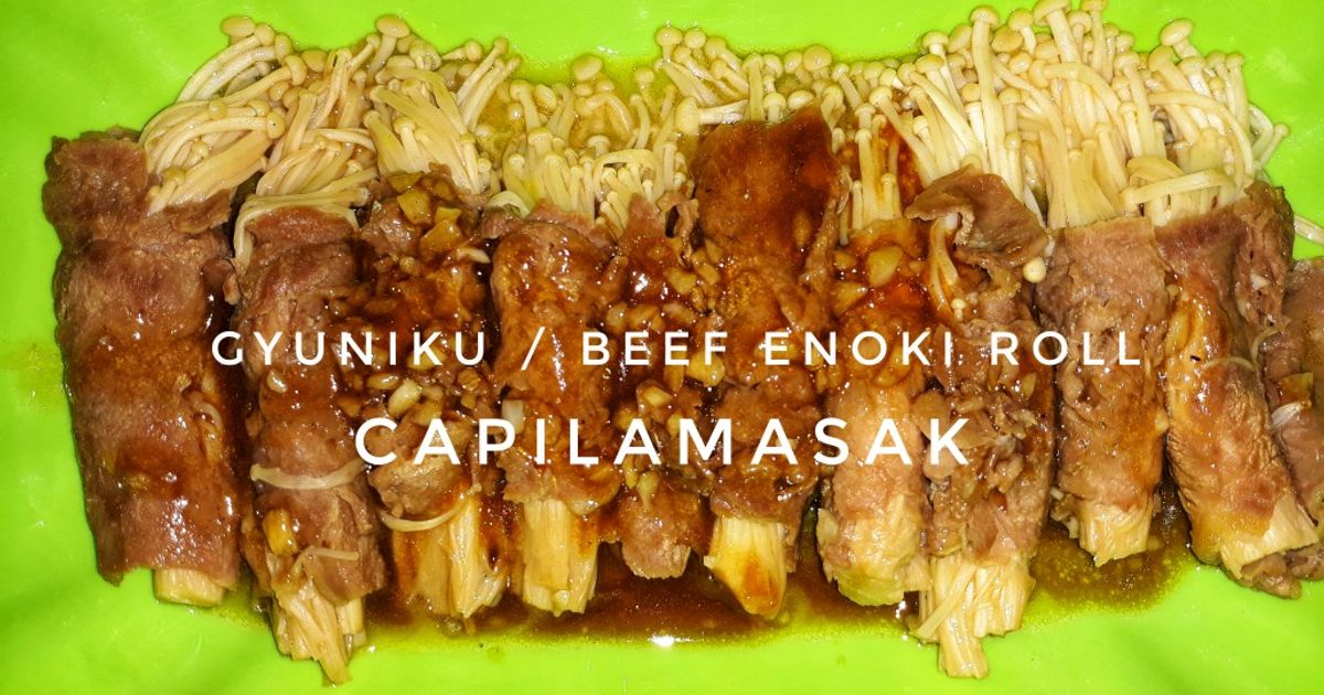 Resep Gyuniku / Beef Enoki Roll oleh Capila's Kitchen - Cookpad