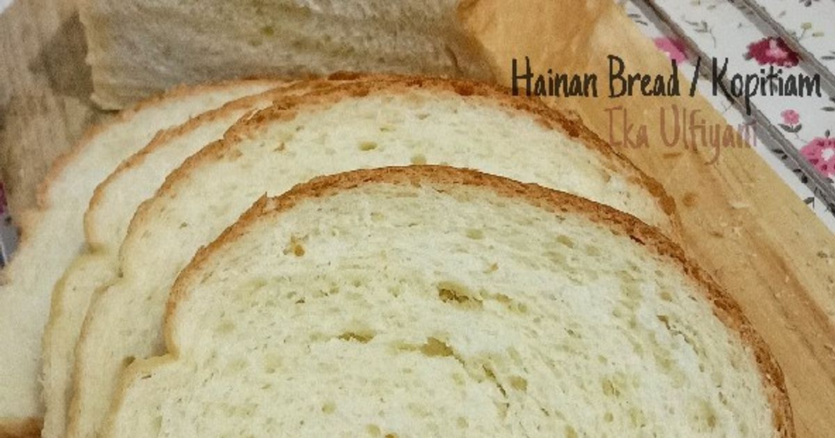 Resep Hainan Bread / Kopitiam (Poolish Method) oleh Ika Ulfiyani 💃💃 ...