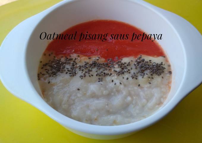 Resep Mpasi 8 bulan Oatmeal pisang saus pepaya oleh renny_cascada - Cookpad