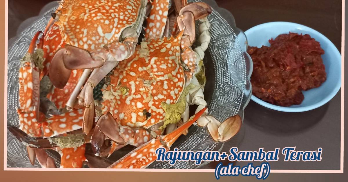 Resep Rajungan+Sambal Terasi (ala chef) oleh Ala Chef - Cookpad