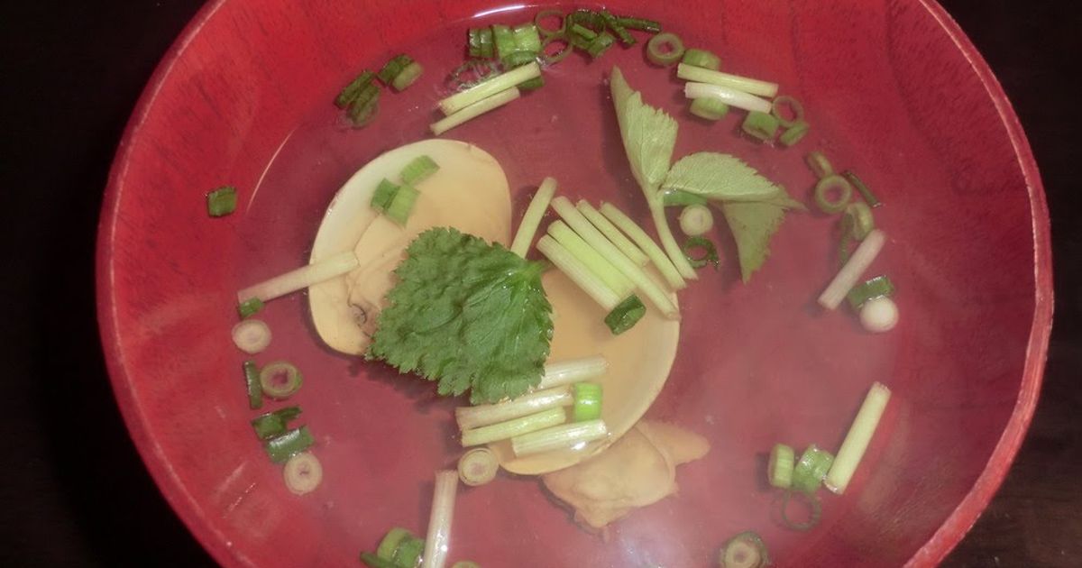 Hamaguri Clam Clear Broth Recipe By Cookpad.Japan